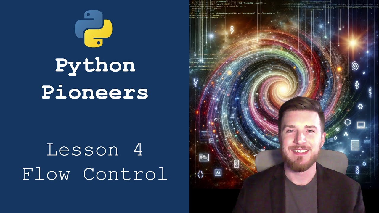 Python Pioneers Lesson 4 Flow Control Basics Youtube
