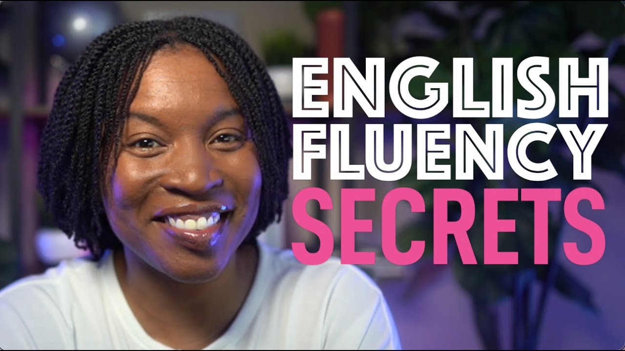 The Hidden Secrets To English Fluency Unveiled Youtube