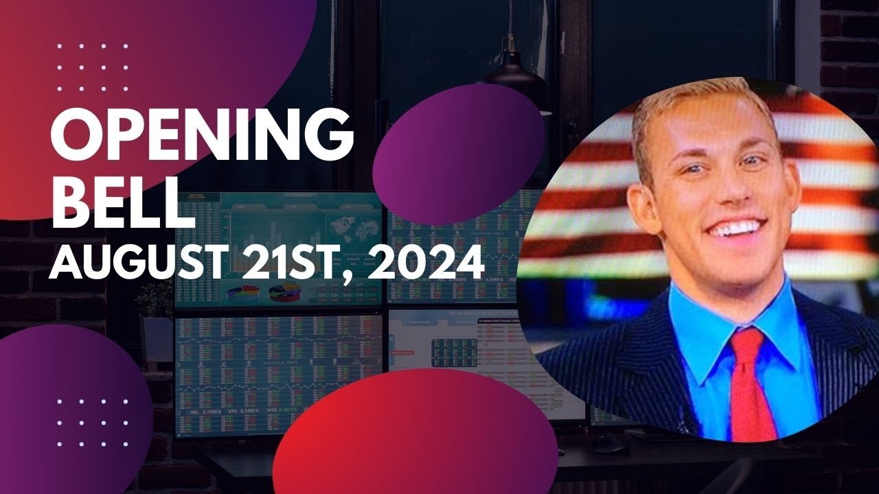 Opening Bell August 21st 2024 Youtube