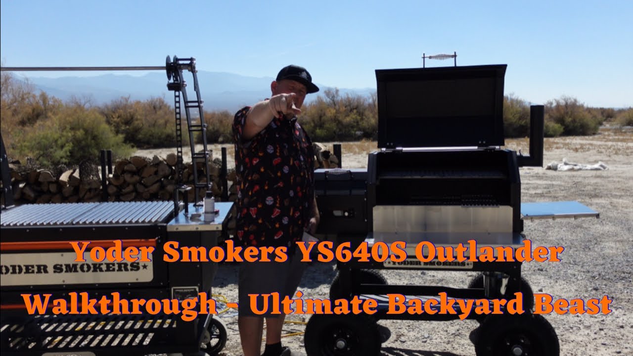 Yoder Smokers Ys640s Outlander Walkthrough Ultimate Backyard Beast
