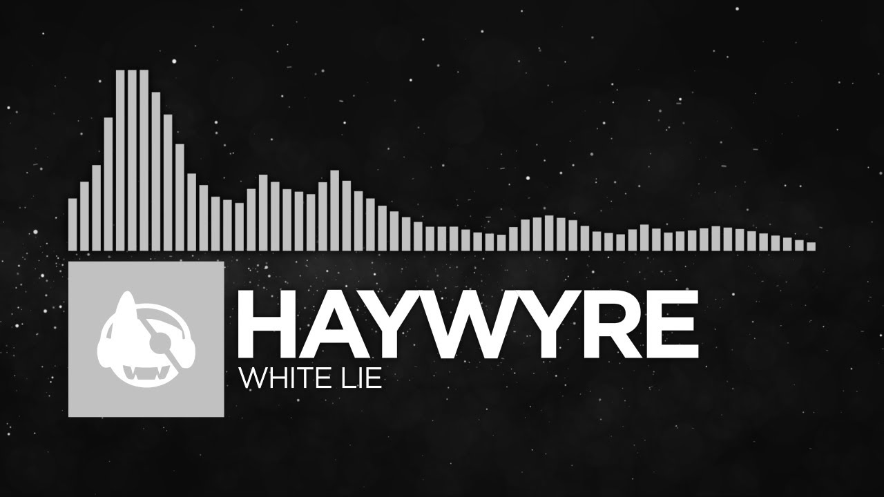 Electronic Haywyre White Lie Youtube