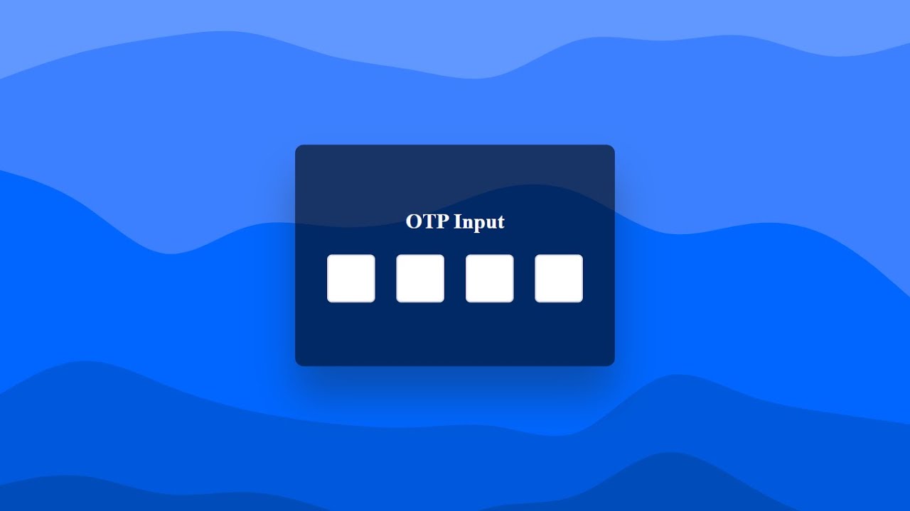 Otp Input Field Html Css Javascript Javascript Project With Source