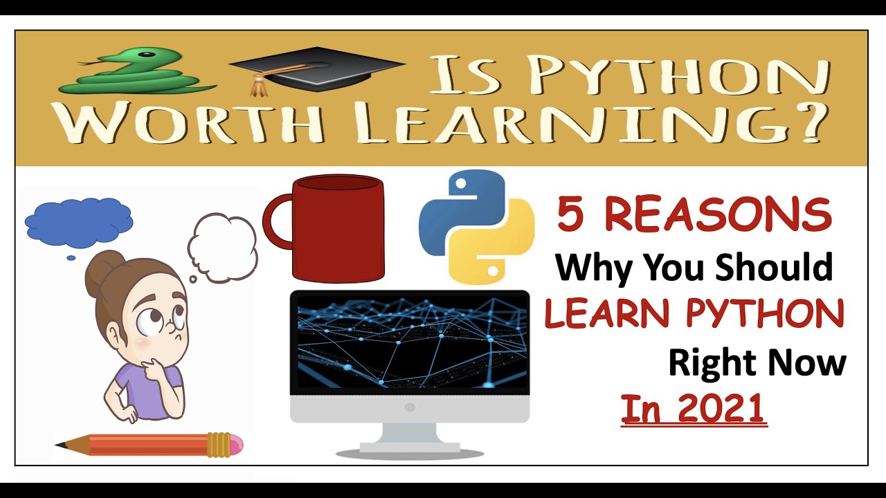 Python 5 Reasons Why You Should Learn Python In 2021 Python