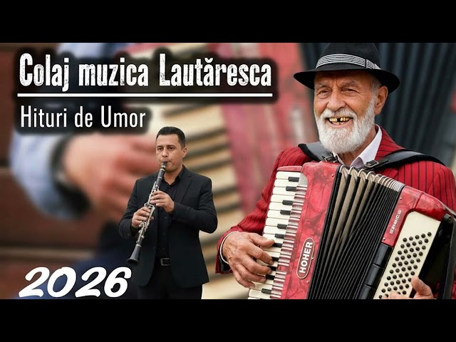 COLAJ MUZICA LAUTAREASCA 2026 HITURI DE UMOR & CATERINCĂ MAXIMĂ MUZICA ...