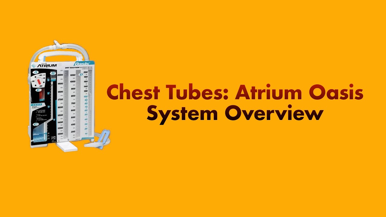 Chest Tubes Atrium Oasis System Overview Youtube