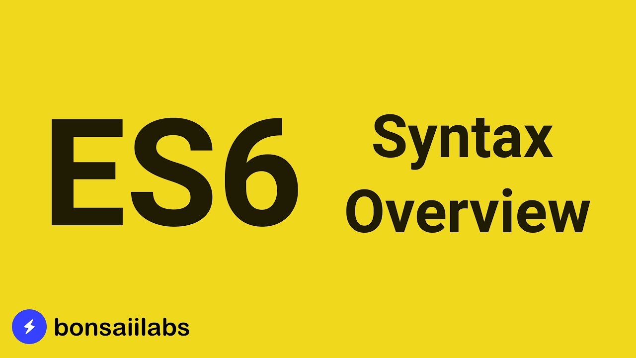 Overview Of Es6 Syntax Youtube
