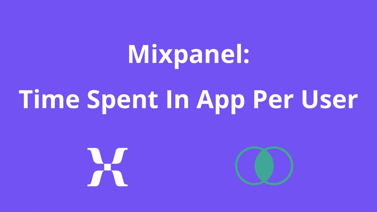 Mixpanel Time Spent In App Per User Youtube