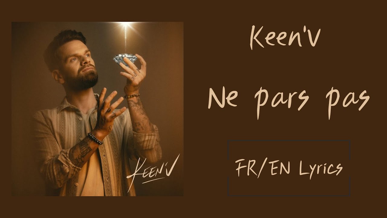 Keen V Ne Pars Pas Don T Leave French English Lyrics Paroles
