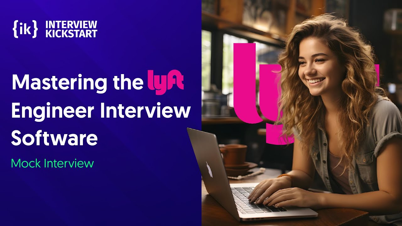 Mastering The Lyft Software Engineer Interview Full Job Mock