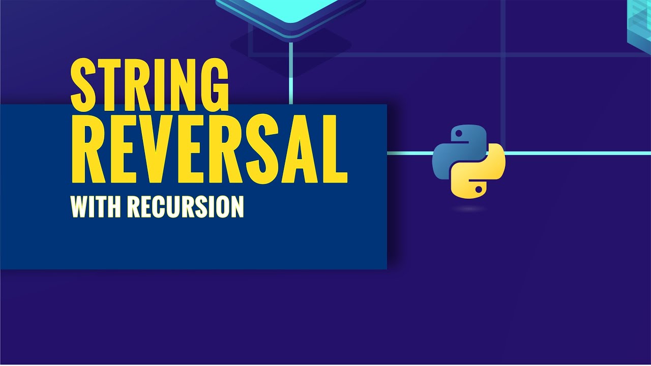 String Reversal With Recursion Python Programming Quick Tutorial