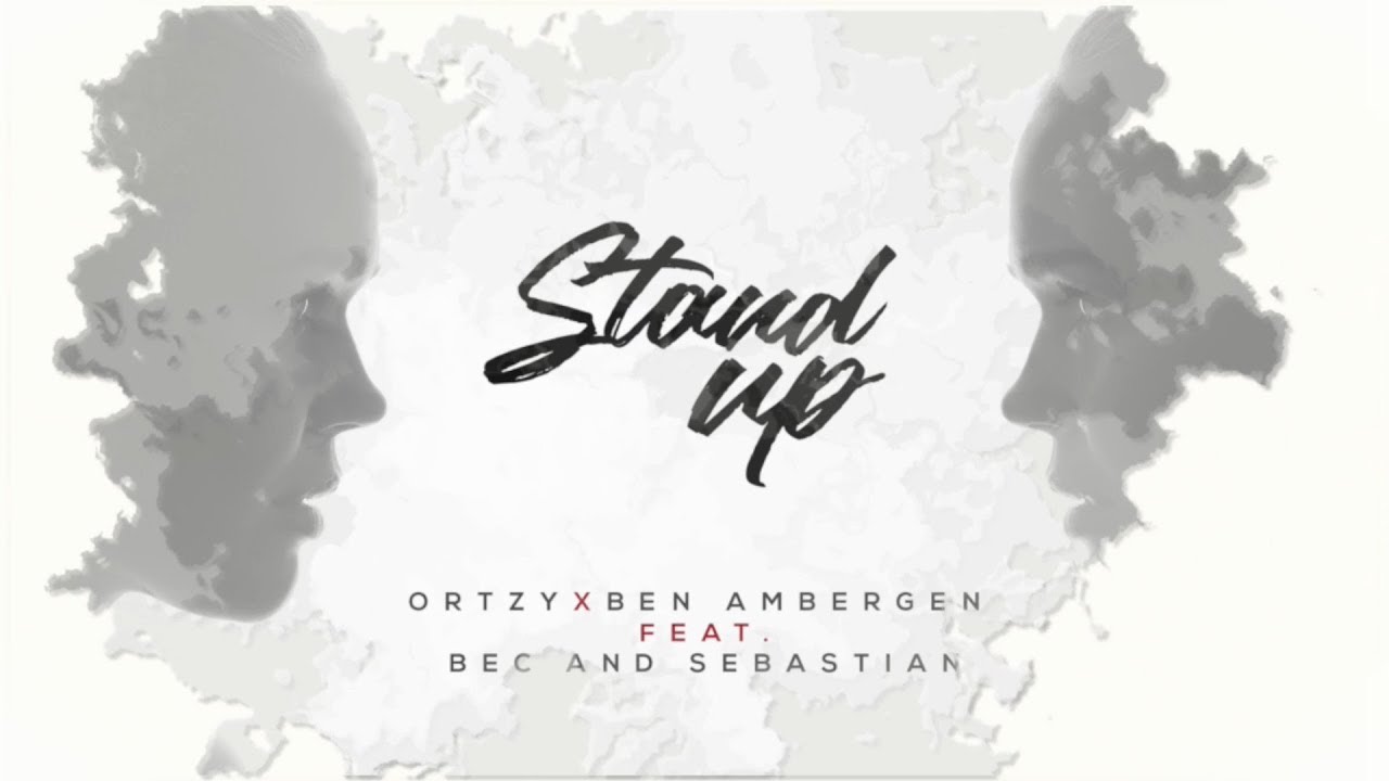 Ortzy Ben Ambergen Ft Bec Sebastian Stand Up Official Lyric