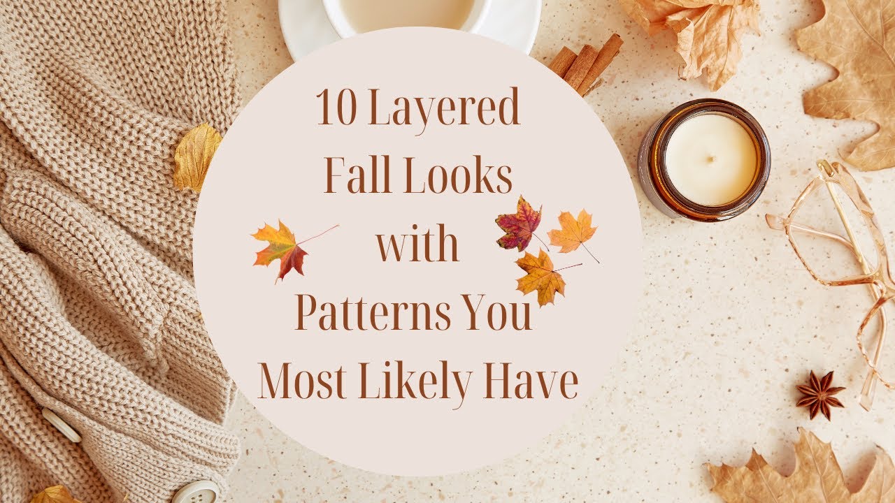 10 Layered Fall Looks With Patterns You Most Likely Have Youtube