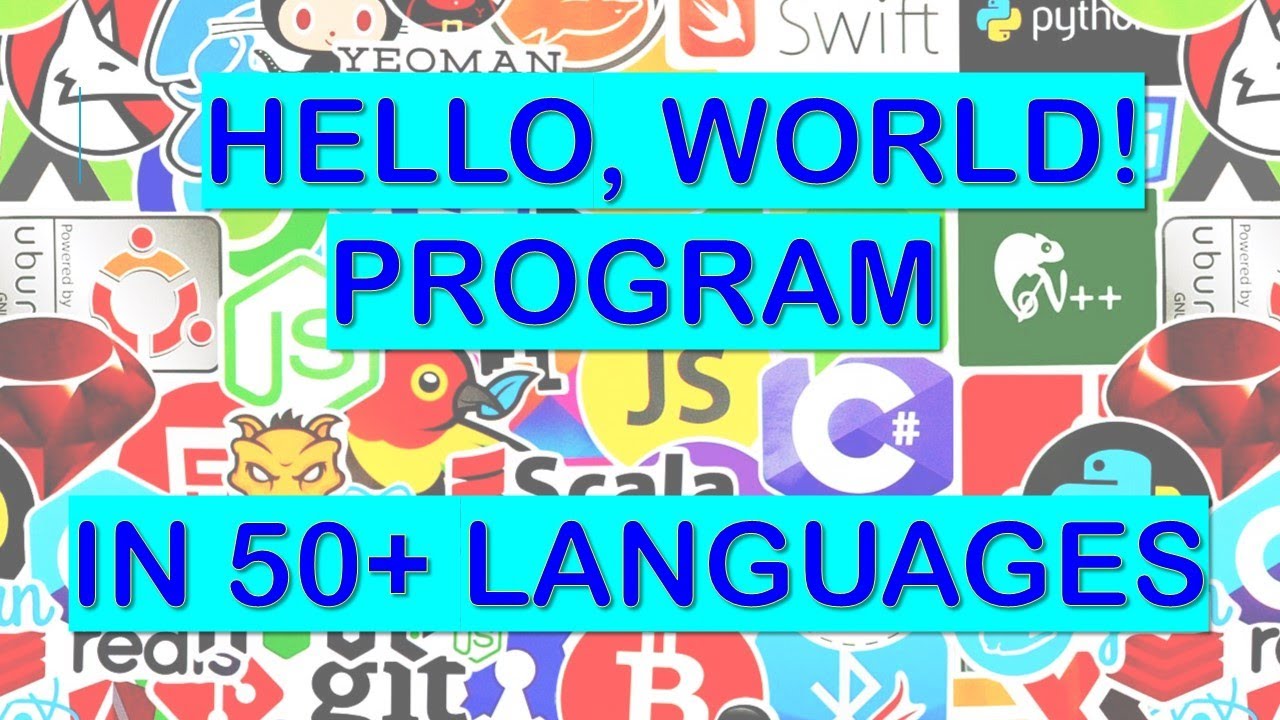 Hello World Program In 50 Programming Languages Youtube