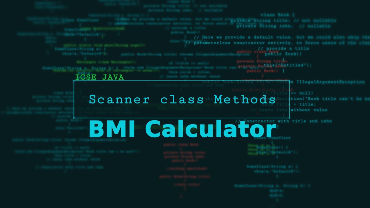 Scanner Class Methods Bmi Calculator In Core Java Youtube