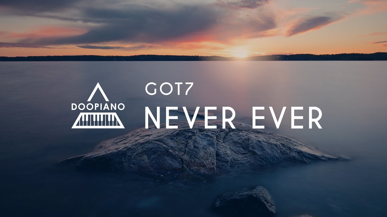 Got7 갓세븐 Never Ever Piano Cover Youtube Music