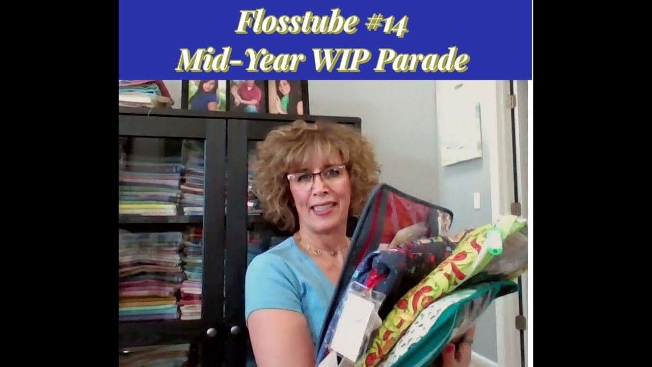 Flosstube 14 Mid Year Wip Parade Youtube