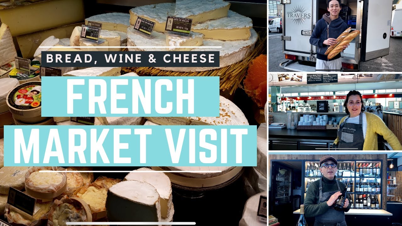 French Market Visit Bread Wine Cheese Food Tour Life In France
