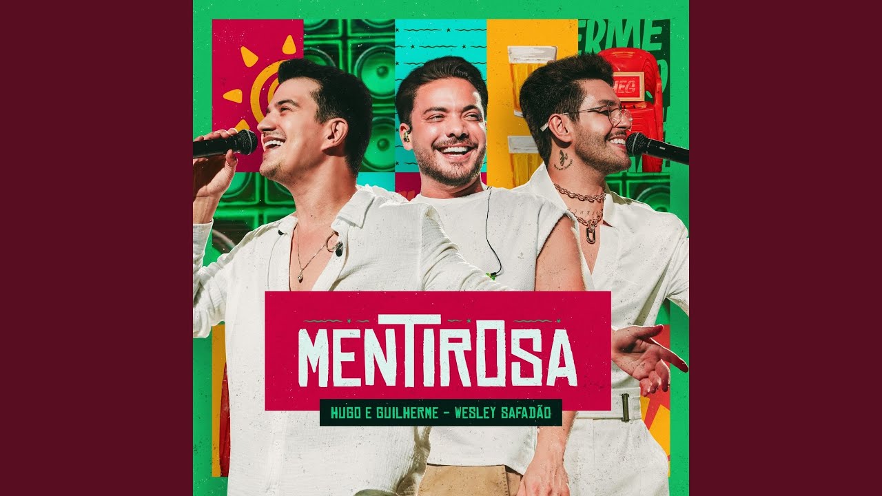 Mentirosa Ao Vivo Hugo Guilherme Wesley Safadão Song Lyrics