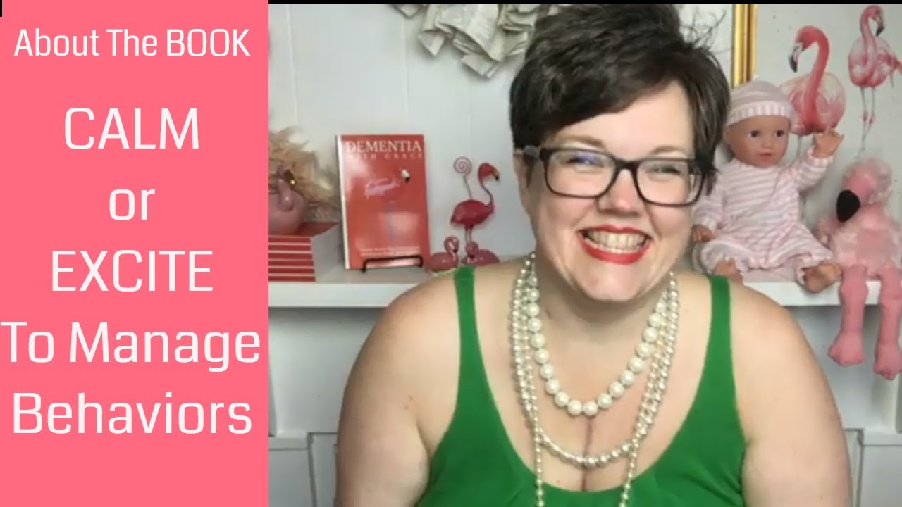How To Calm Or Excite Your Person W Dementia To Help Fix Behaviors