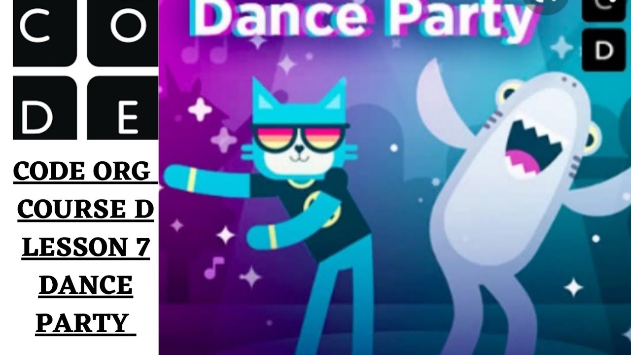 Code Org Course D Lesson 7 Dance Party Youtube