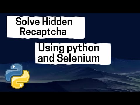 Solve Hidden Recaptcha Using Python And Selenium Youtube