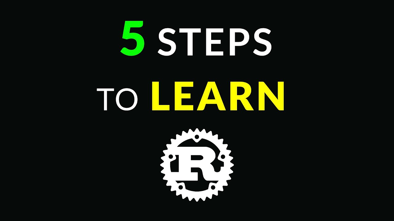 5 Steps To Learn Rust Programming Youtube