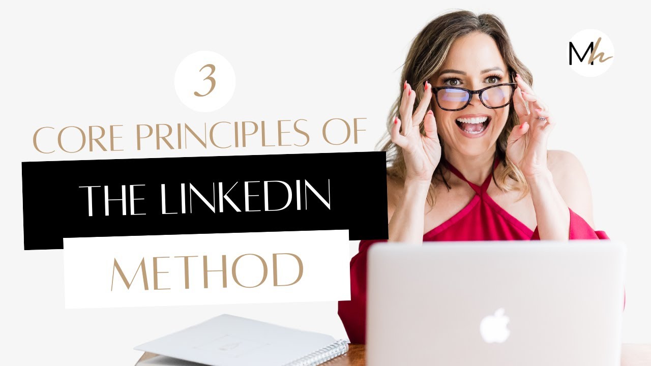 The Three Core Principles Of The Linkedin Method Youtube