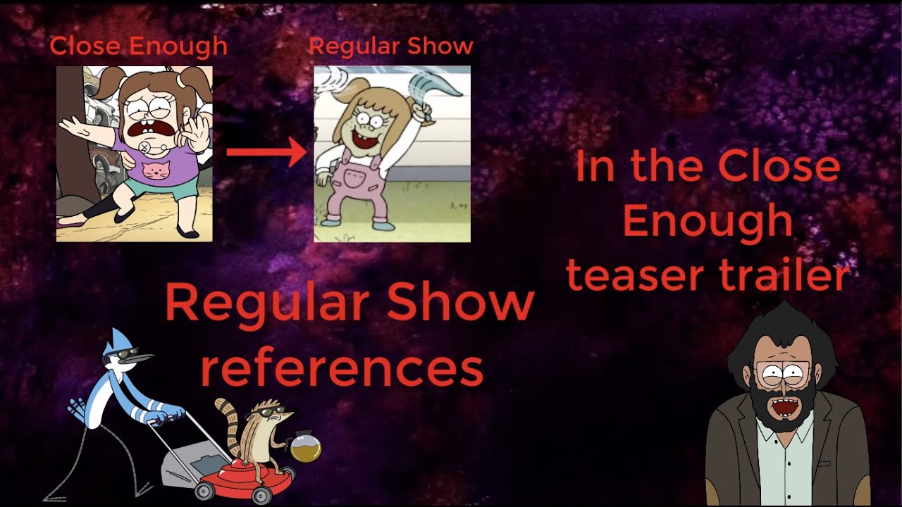 Close Enough Trailer Regular Show References Youtube