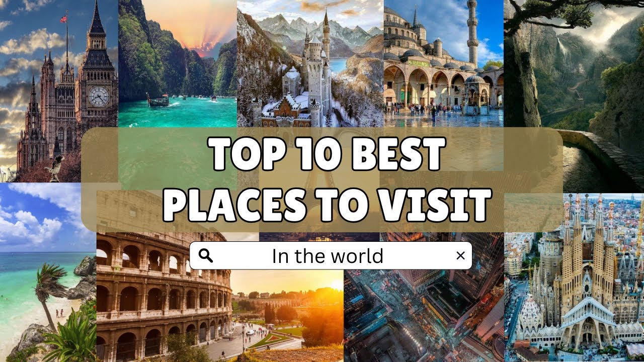 Top 10 Best Places To Visit In The World Youtube