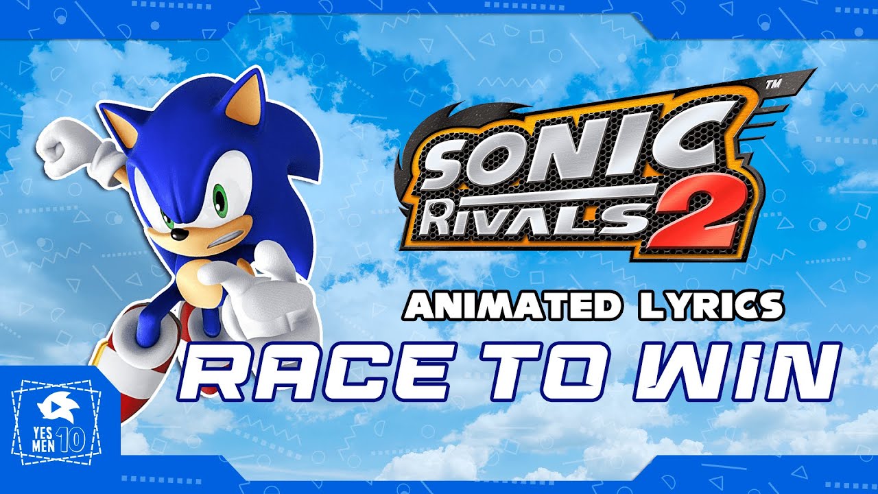 Sonic Rivals 2 Race To Win Animated Lyrics Youtube