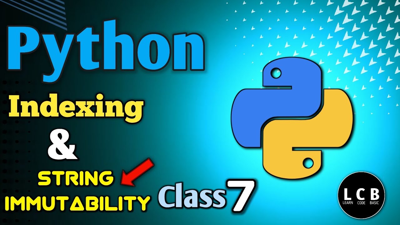7 Indexing And String Immutability Learncodebasic Python Full