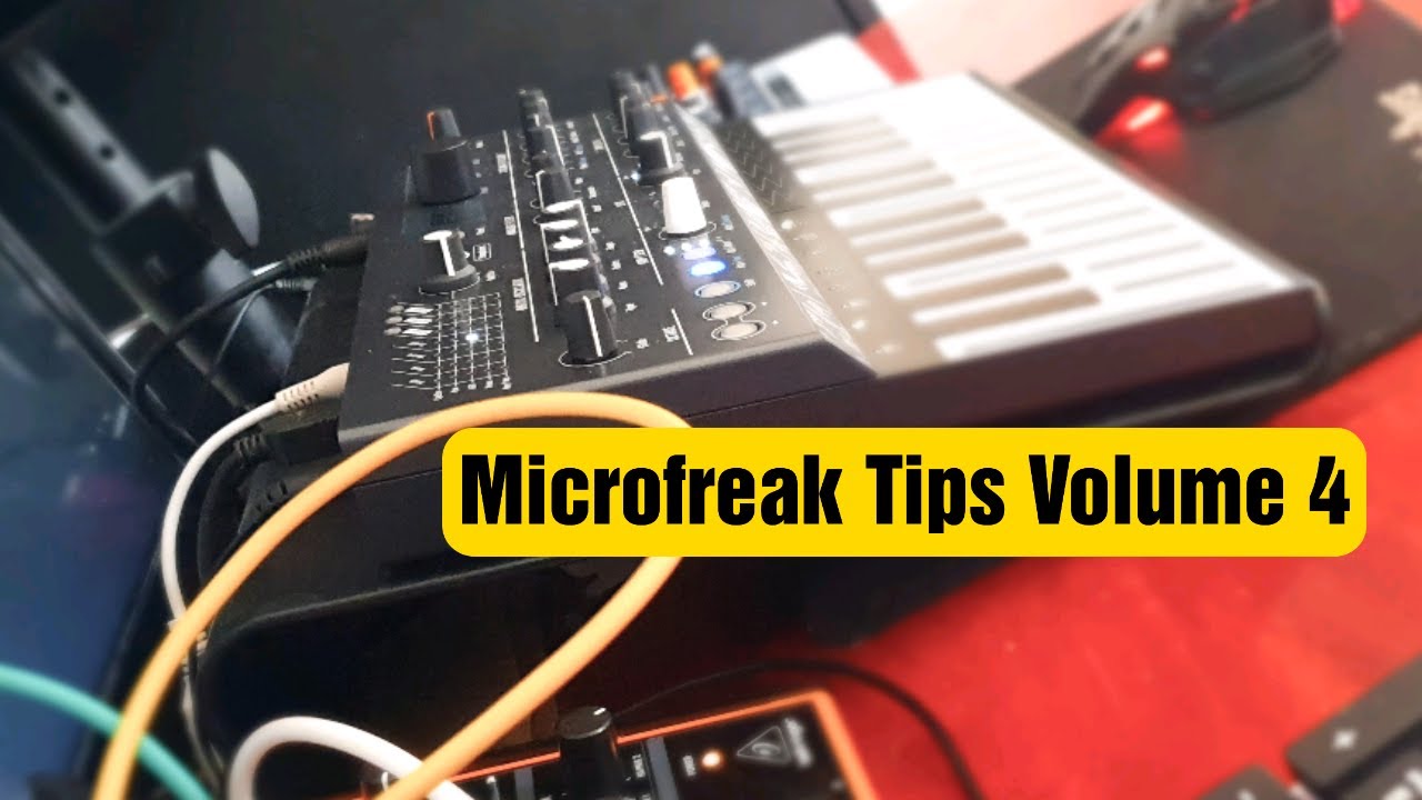 Microfreak Tips Volume 4 Youtube