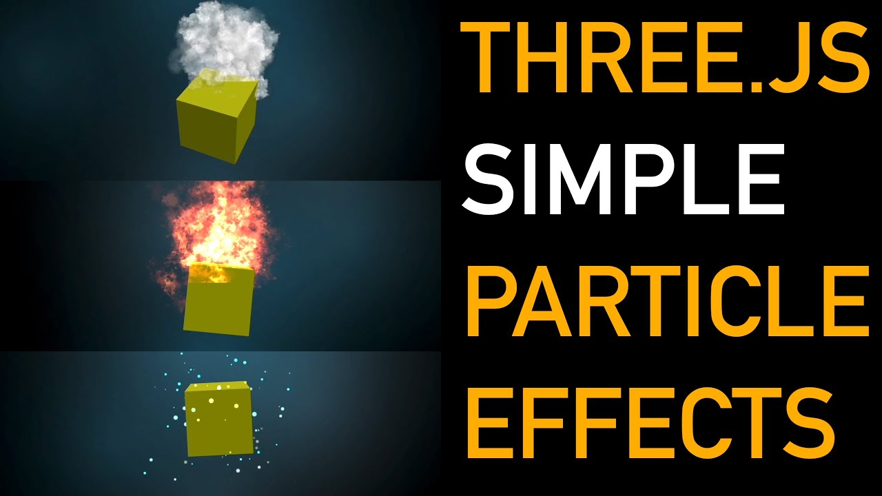 Learn Three Js Simple Particle Effects Youtube