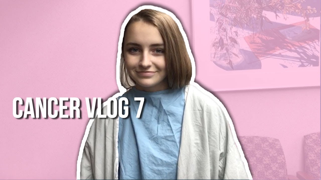 Cancer Vlog 7 Youtube