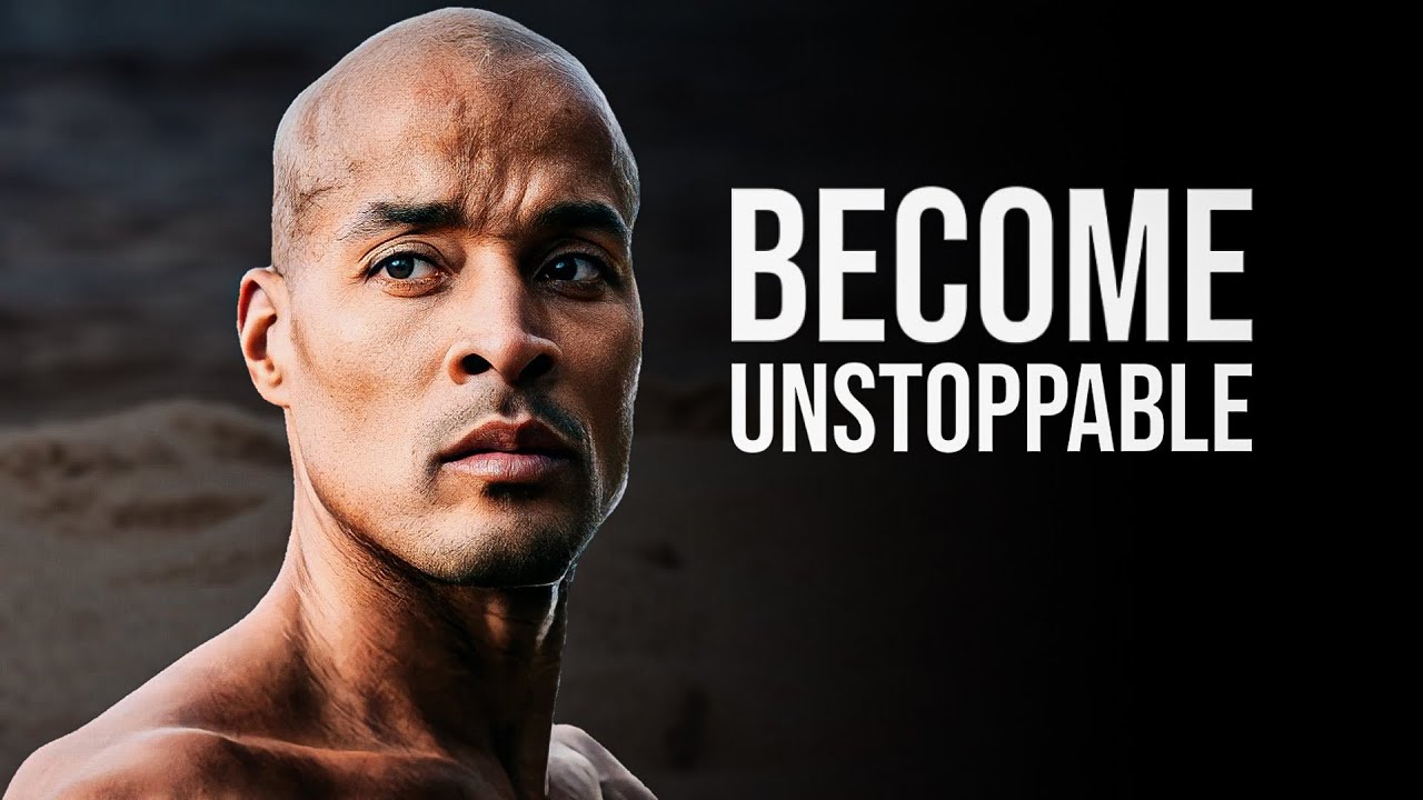 Become Unstoppable David Goggins Compilation Powerful Motivation