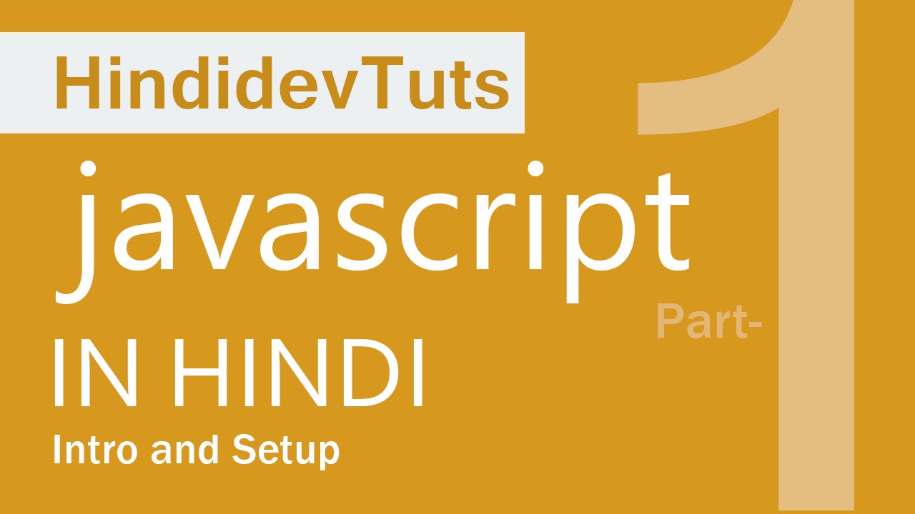 Javascript Tutorials In Hindi Part 01 Intro To Javascript Youtube
