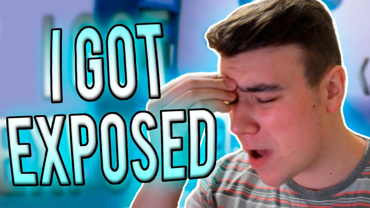 I Got Exposed Youtube