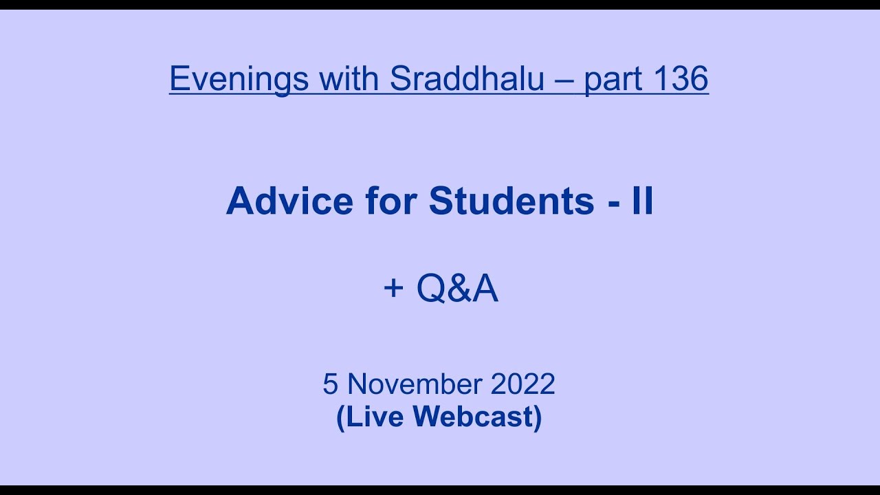 Ews 136 Advice For Students Ii Evenings With Sraddhalu Youtube