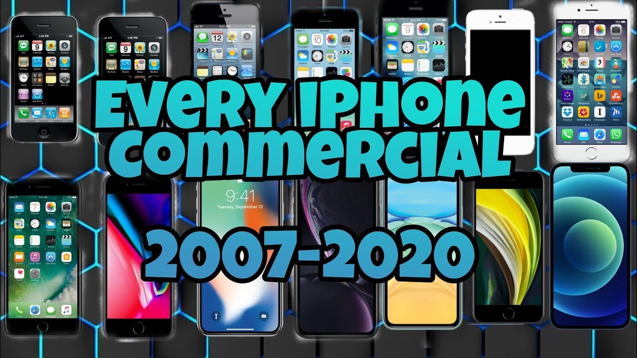 Every Iphone Commercial Introduction 2007 2020 Youtube