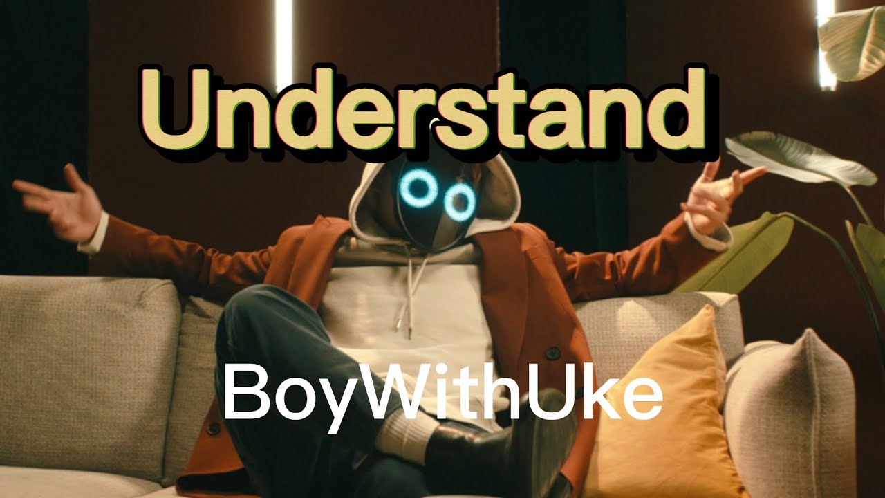 Boywithuke Understand Lyrics Youtube