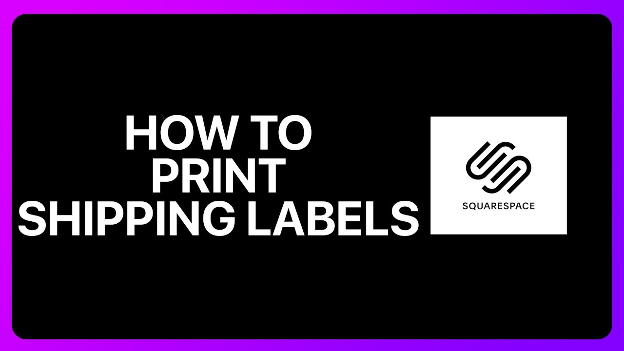 How To Print Shipping Labels In Squarespace Tutorial Youtube