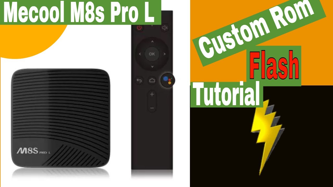 Mecool M8s Pro L Custom Rom Flash Tutorial 2018 Youtube