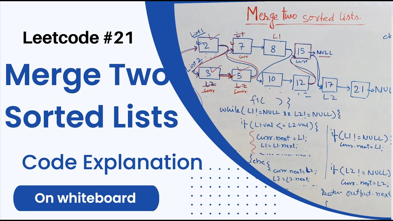 Merge Two Sorted Lists Code Explanation On Whiteboard Leetcode