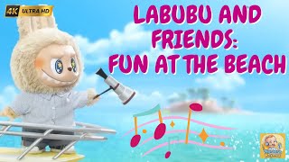Labubu And Friends Fun At The Beach Nursery Rhymes Labubu Song Labubu ...