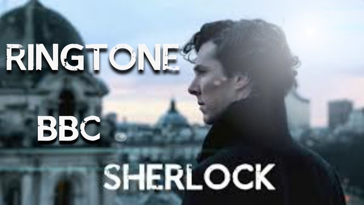 Sherlock Bbc Ringtone Free Download For Pc Android And Ios Youtube