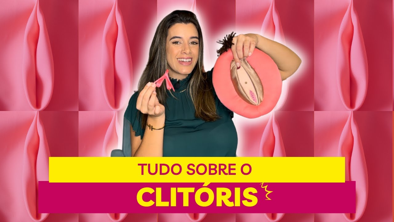 Tudo Sobre O Clitóris Anatomia Funções E Prazer Feminino Youtube