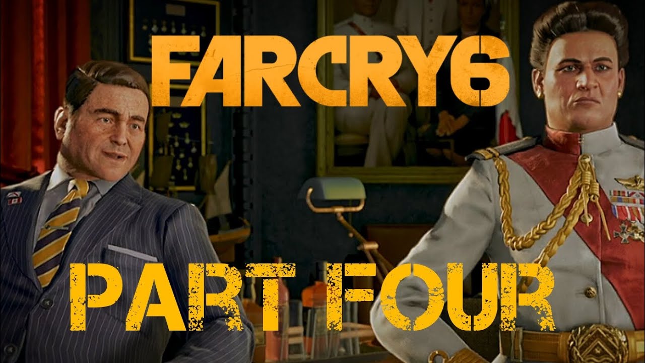 Far Cry 6 Part Four Full Walkthrough Youtube