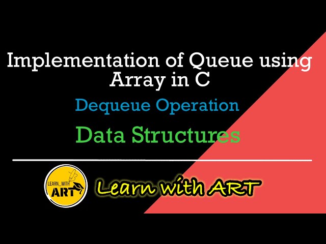 Queue Implementation In C Using Arrays Queue Data Structure