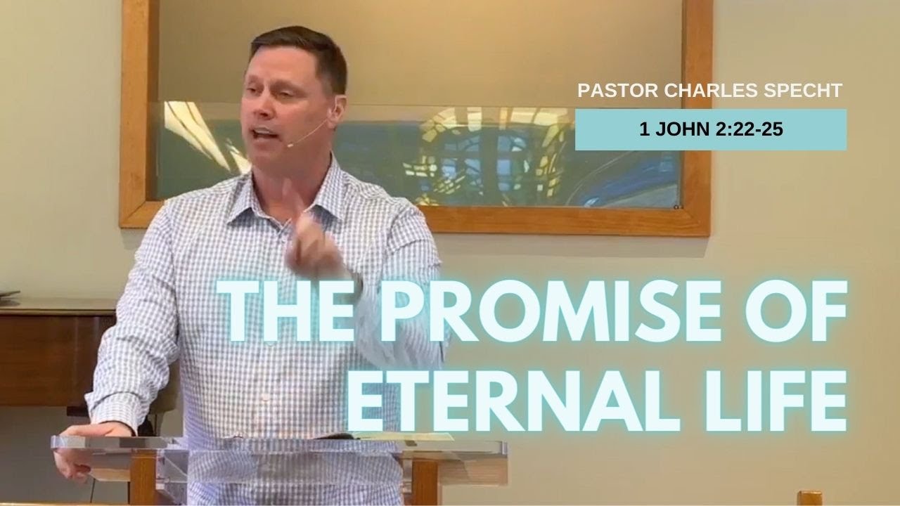 The Promise Of Eternal Life 1 John 2 22 25 Youtube
