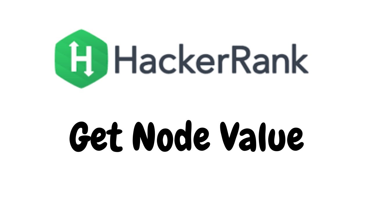 Get Node Value Hackerrank Youtube